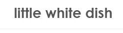 little white dish Promo Codes - 10% Off (Sitewide) in Sep 2025